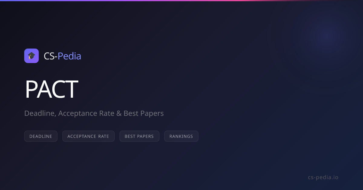 PACT 2026 | Chicago | Deadline & Acceptance Rate | CS-Pedia